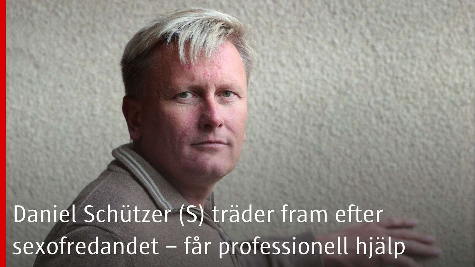 VF - Efter sexofredandet: Daniel Schützer (S) får professionell ...